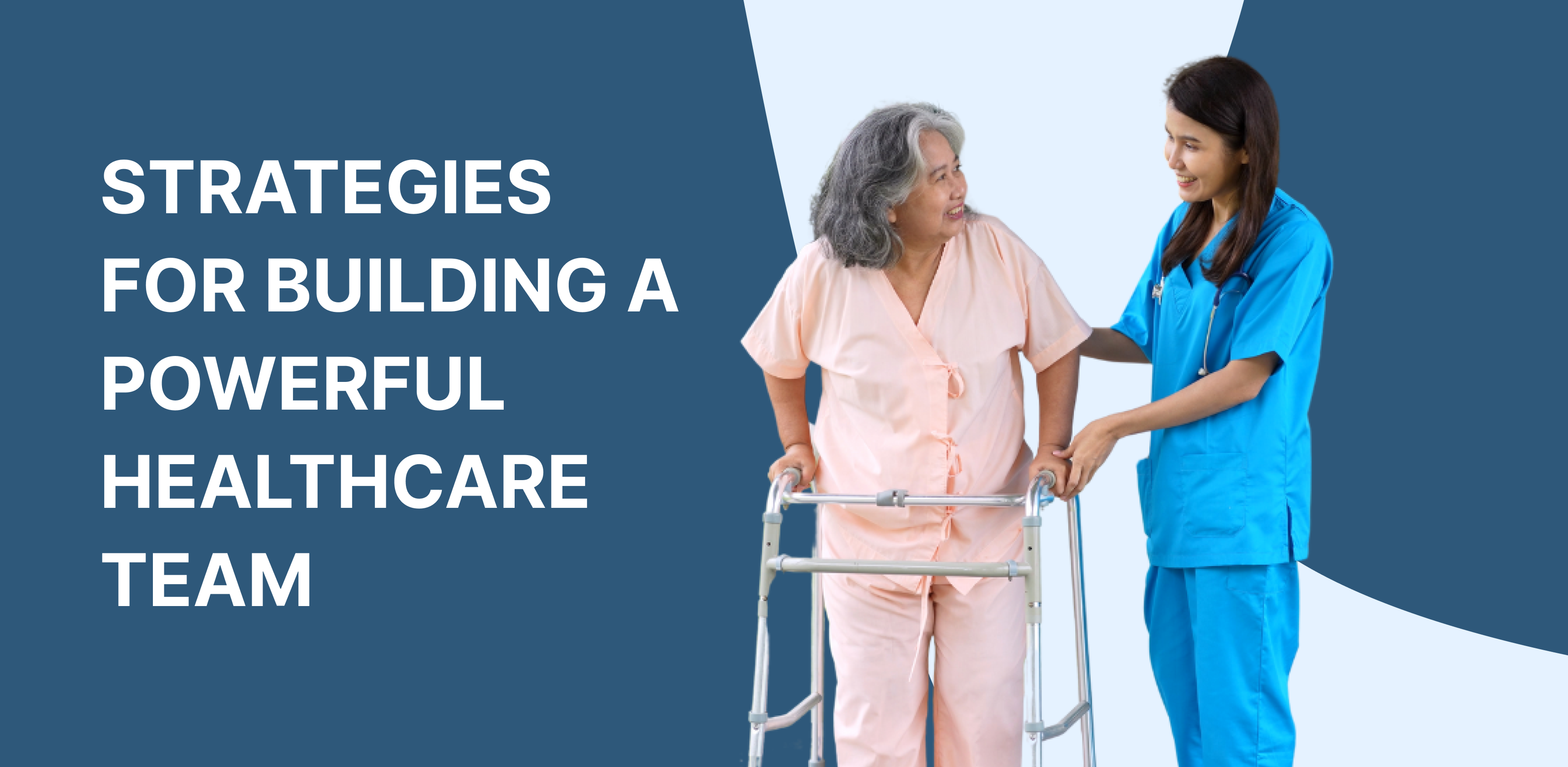 Strategies for Building a Powerful Healthcare Team